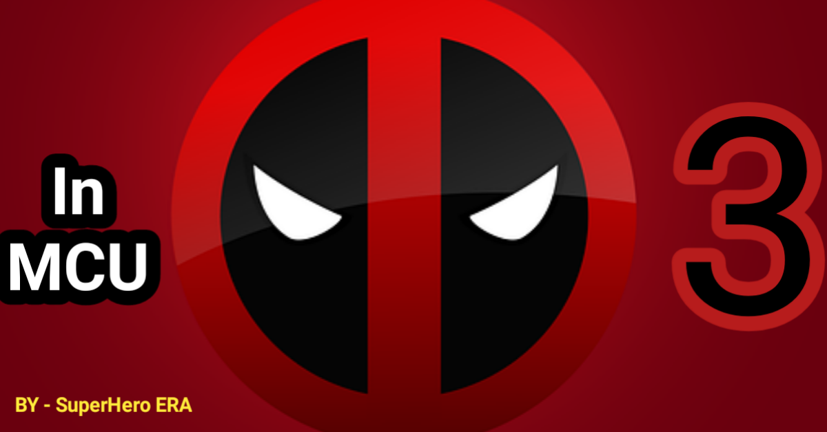 Deadpool 3 Update of 2021| Deadpool Will Be MCU Very Soon | SuperHero ERA