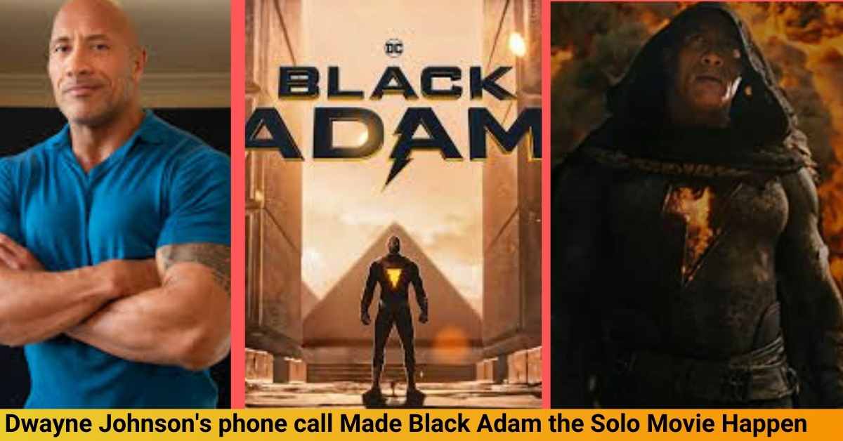 Dwayne Johnson's phone call Made Black Adam the Solo Movie Happen ...
