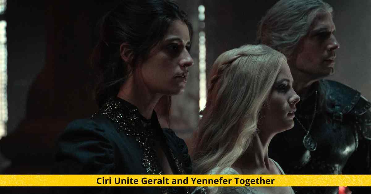 In The Witcher Season 3, Yennefer, Geralt, And Ciri Unite Together For ...