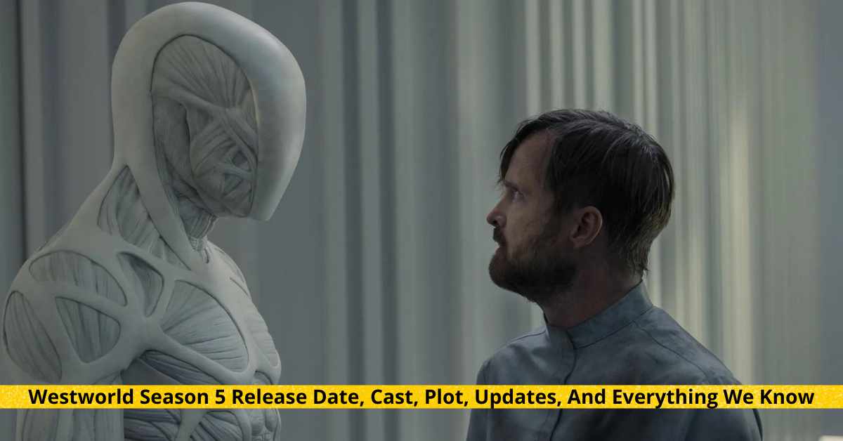 Westworld Season 5 Release Date, Cast, Plot, & Updates