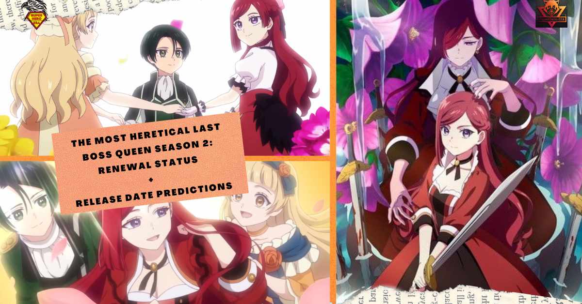 The Most Heretical Last Boss Queen Season 2: Renewal Status + Release ...