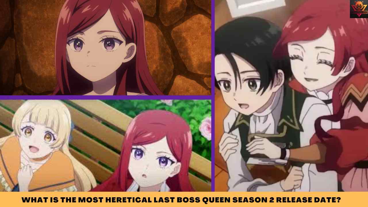 The Most Heretical Last Boss Queen Season 2: Renewal Status + Release ...